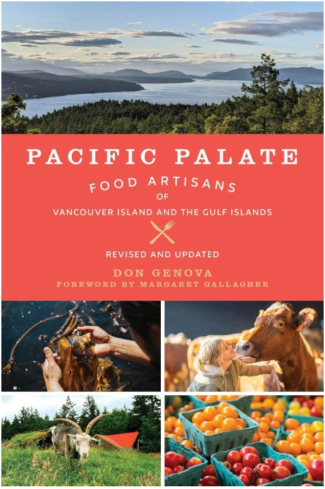 Pacific Palate: Food Artisans of Vancouver Island and the Gulf Islands ...